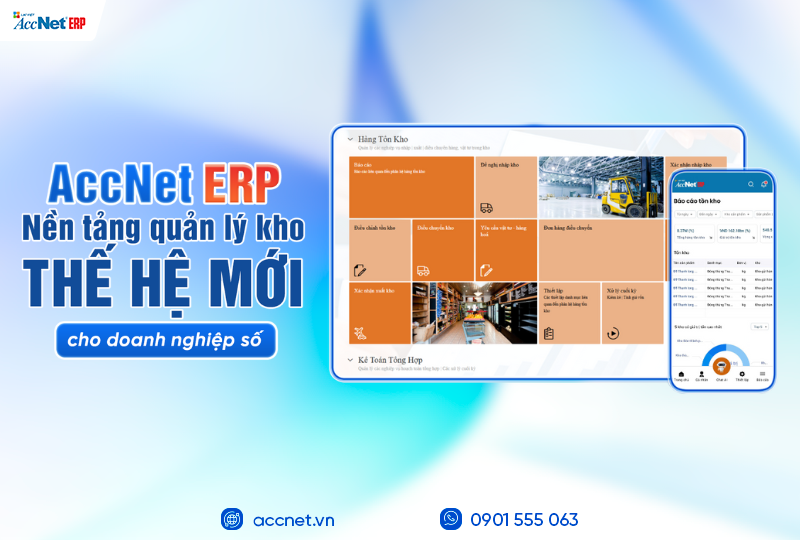 AccNet ERP - Nền tảng quản lý kho thế hệ mới cho doanh nghiệp số - Báo ...